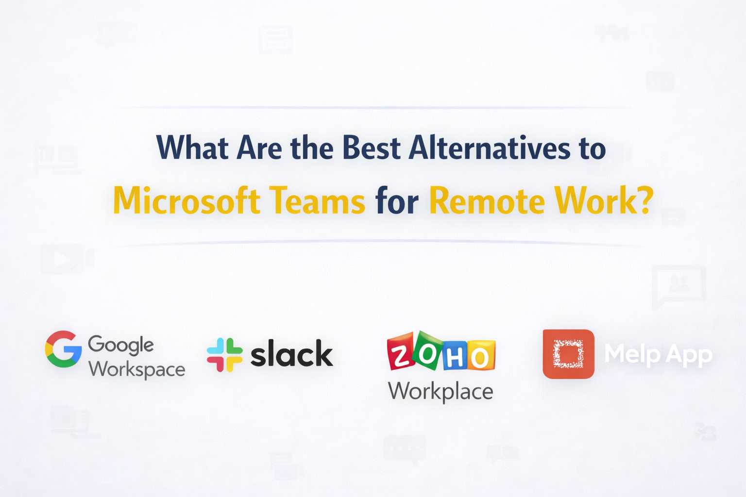 What Are the Best Alternatives to Microsoft Teams for Remote Work?